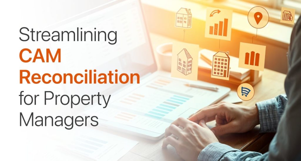CAM Reconciliation Best Practices for Landlords and Property Managers