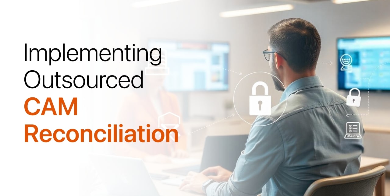 How Outsourcing CAM Reconciliation Can Benefit Real Estate Businesses